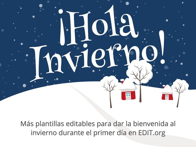 Imágenes editables para dar la bienvenida al Primer Día de Invierno